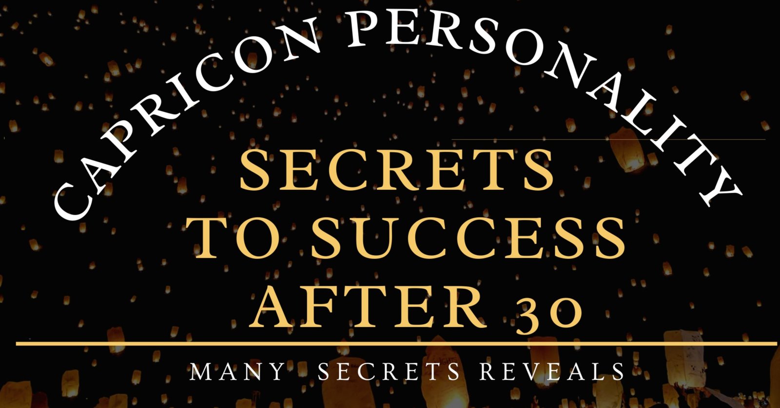 Capricorn Personality Traits and Success Tips After 30